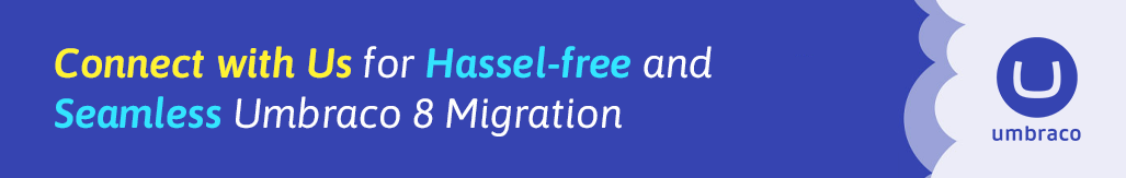 Umbraco Migration Guide: Why Upgrade & How to Do It