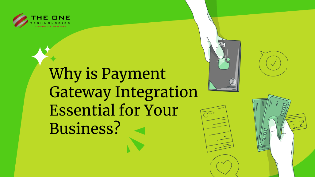 Why is Payment Gateway Integration Essential for Your Business?