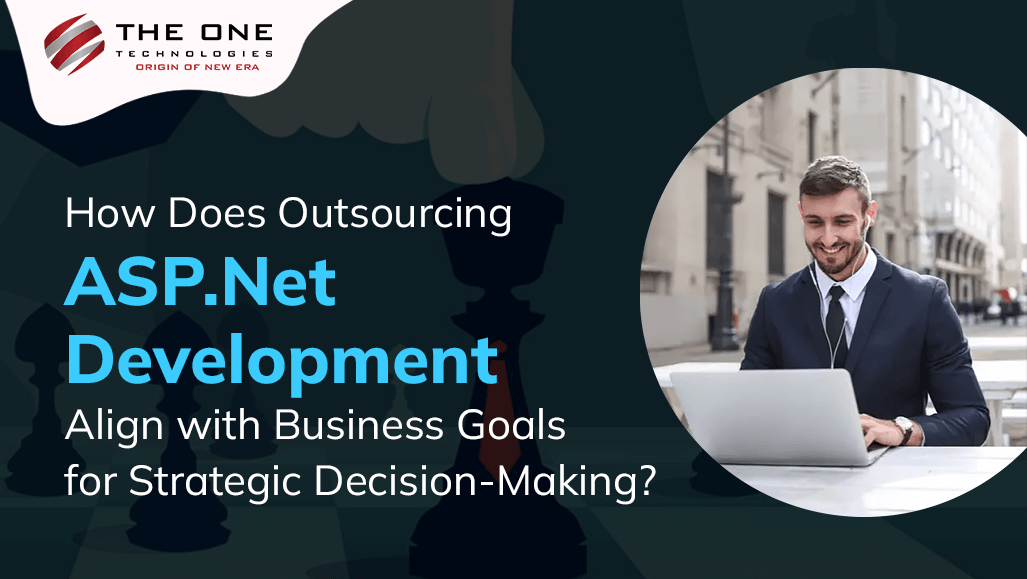 Why Outsource ASP.Net Dev for Strategic Business Growth?