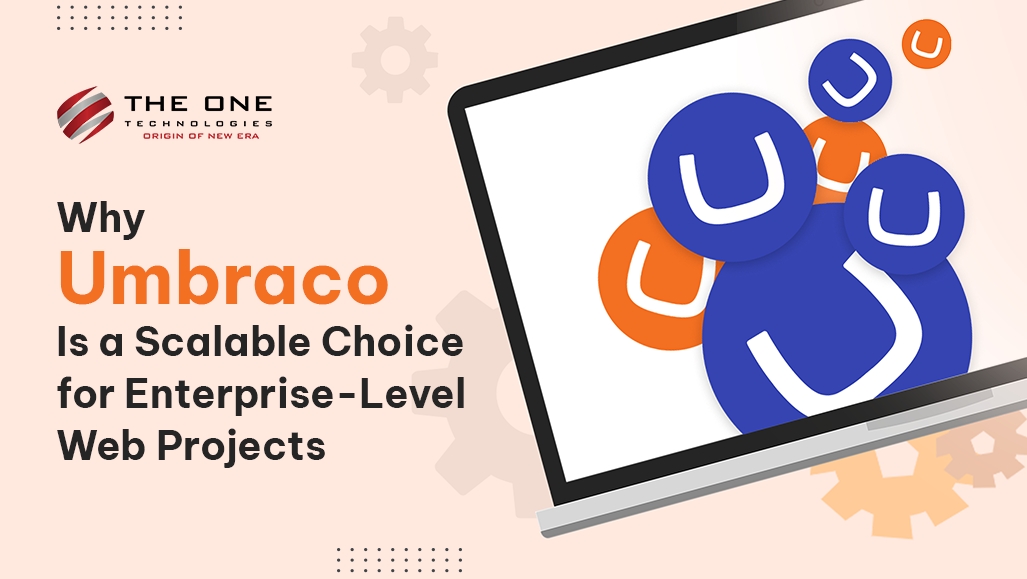 Why Umbraco Is a Scalable Choice for Enterprise-Level Web Projects
