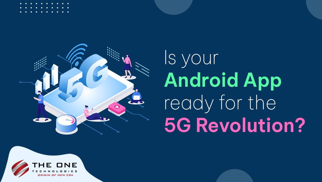 Is Your Android App Ready for the 5G Revolution?