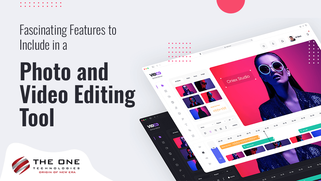 Fascinating Features to Include in a Photo and video Editing Tool
