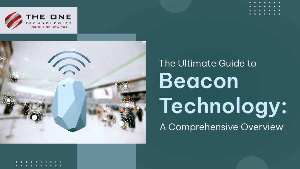 The Ultimate Guide to Beacon Technology: A Comprehensive Overview
