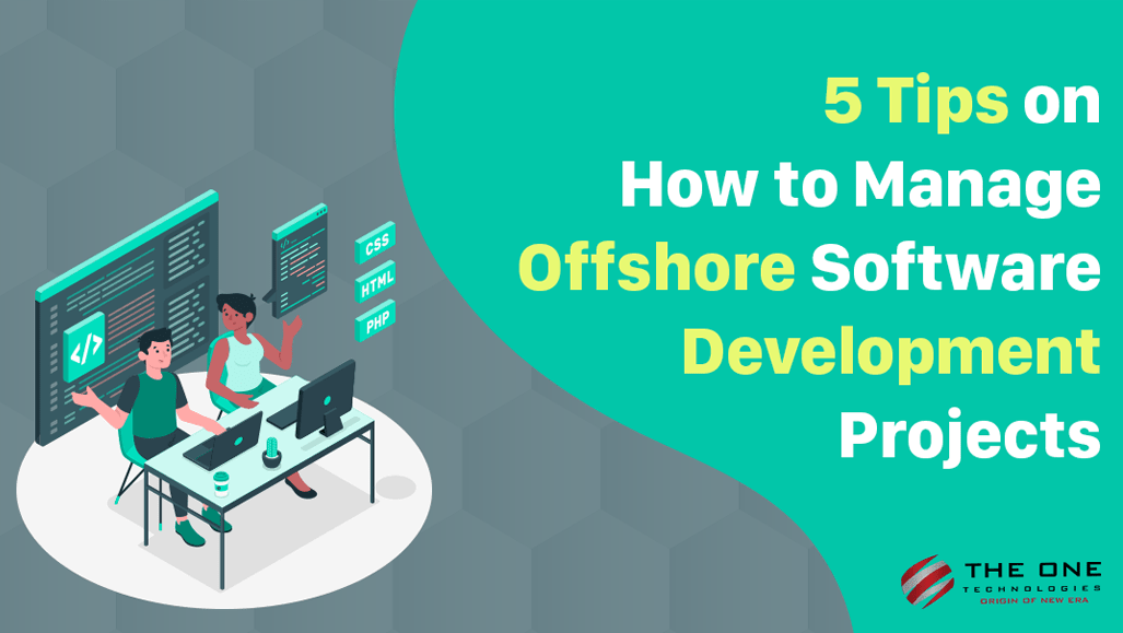 5 Tips on How to Manage Offshore Software Development Projects