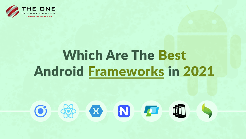 Which Are The Best Android Frameworks in 2021?