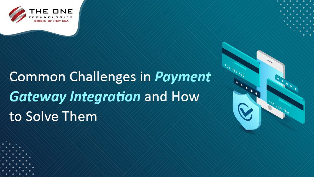 Common Challenges in Payment Gateway Integration and How to Solve Them